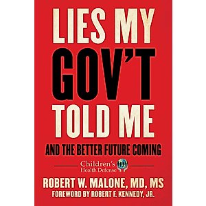 Lies My Gov't Told Me: And the Better Future Coming (Children’s Health Defense)