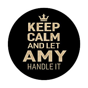 Keep Calm and Let Amy Handle It Funny Gifts Name Pop Socket PopSockets PopGrip: Swappable Grip for Phones & Tablets