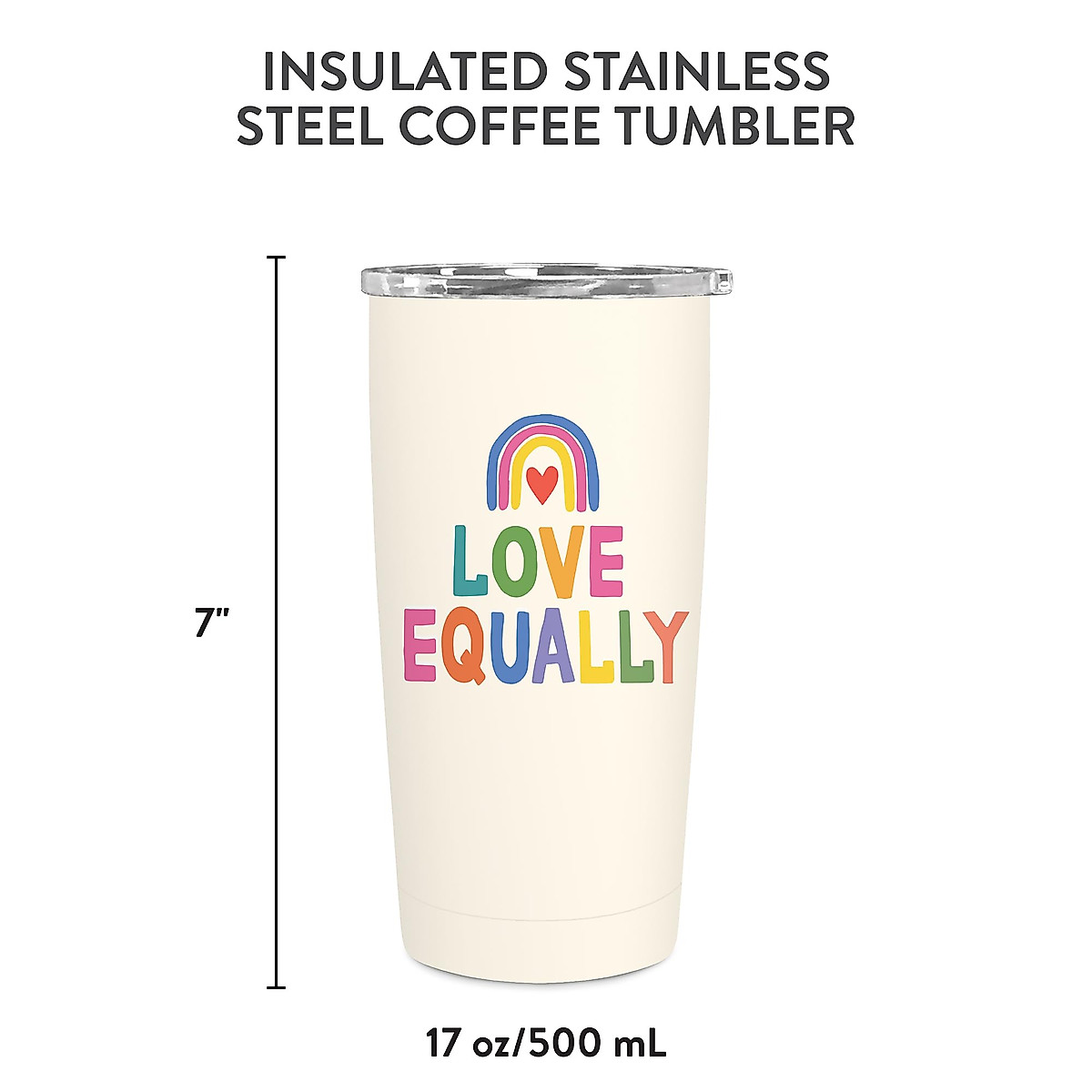 17 oz. Love Equally Coffee Tumbler Custom