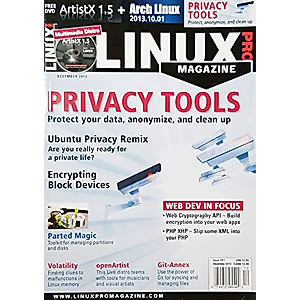 LINUX PRO MAGAZINE, DECEMBER 2013 ISSUE 157 PRIVACY TOOLS PROTECT YOUR DATA^