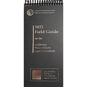 2022 Field Guide for the California Peace Officers Legal Sourcebook