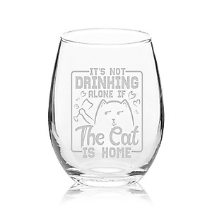 Veracco It s Not Drinking Alone If The Cat Is Home Stemless Wine Glass Funny BirthdayGift For Cat Mom Crazy Cat Lady Animal Lover Rescue Mom (It's Not Drinking...)