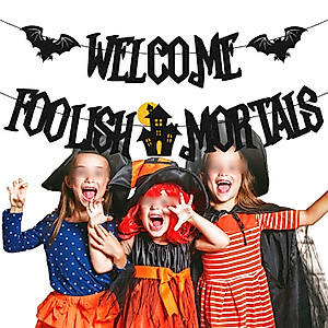 Welcome Foolish Mortals Banner for Halloween Bats Haunted House Ghost Horror Theme Happy Halloween Party Supplies Glitter Black Decorations