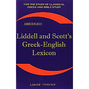 Liddell and Scott's Greek-English Lexicon (Greek and English Edition)