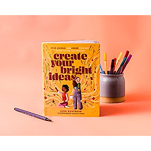 Create Your Bright Ideas: Read, Journal, and Color Your Way to the Future You Imagine