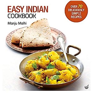 Easy Indian Cookbook: Over 70 Deliciously Simple Recipes