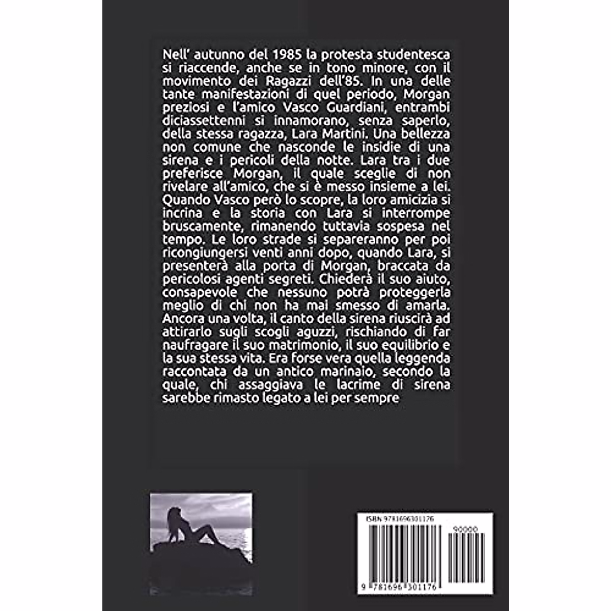 Le lacrime della sirena: Abbiamo tutti due grandi amori quello che sposeremo e quello che non dimenticheremo mai (Italian Edition)