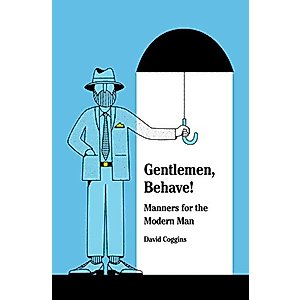 Men and Manners: Essays, Advice and Considerations