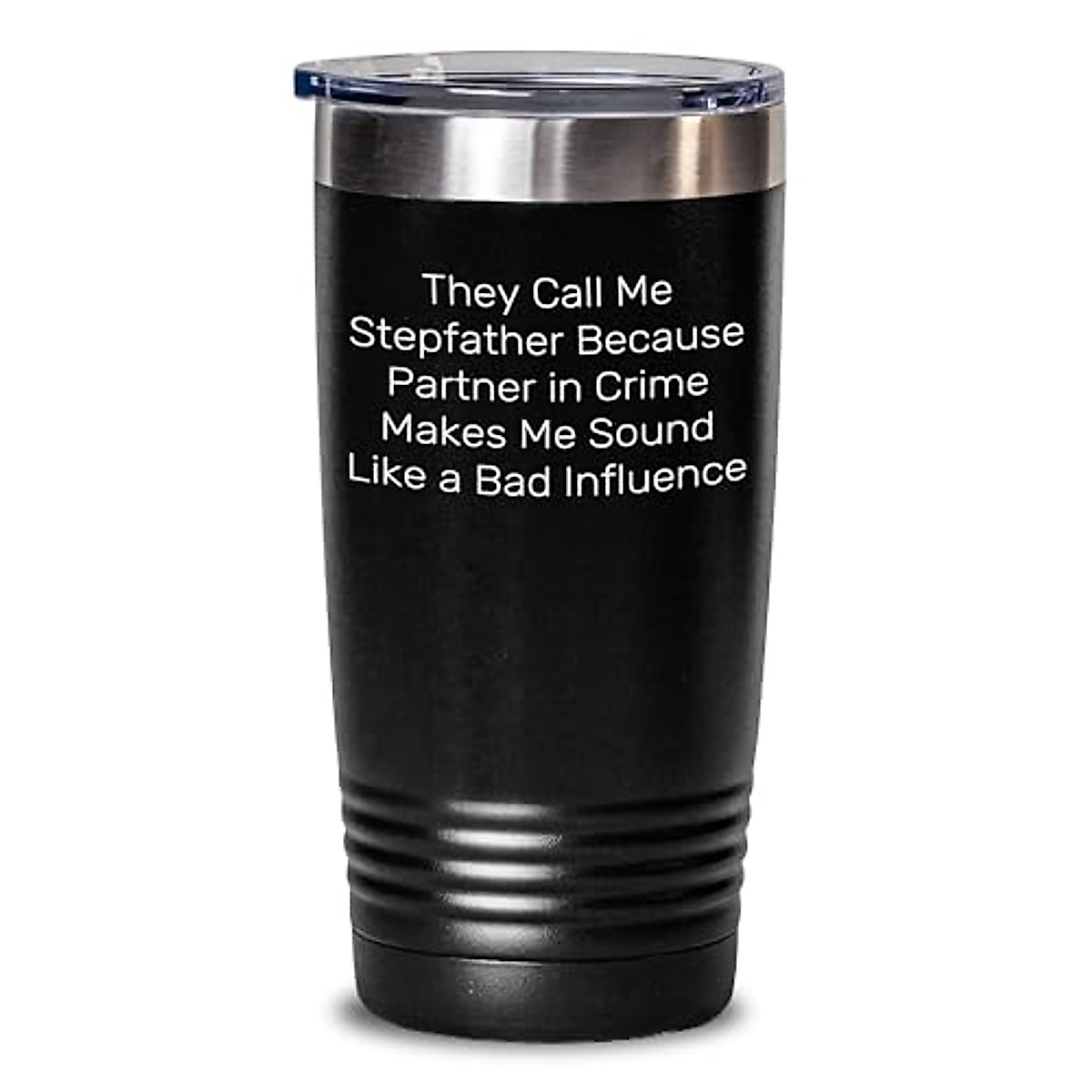 Funny Stepfather Gifts | They Call Me Stepfather Because Partner In Crime Makes Me Sound Like A Bad Influence Tumbler | Mother's Day Unique Gifts for Stepfather