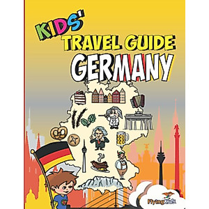 Kids' Travel Guide - Germany: The fun way to discover Germany - especially for kids