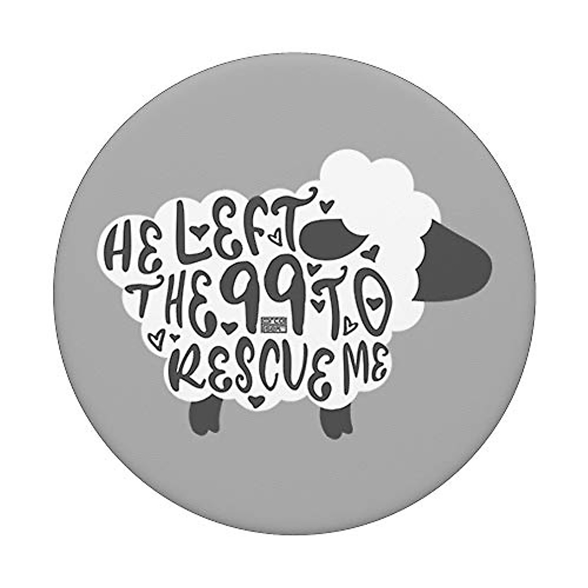 V1 HE LEFT THE 99 SHEEP CHRISTIAN QUOTES BIBLE VERSE PopSockets PopGrip: Swappable Grip for Phones & Tablets