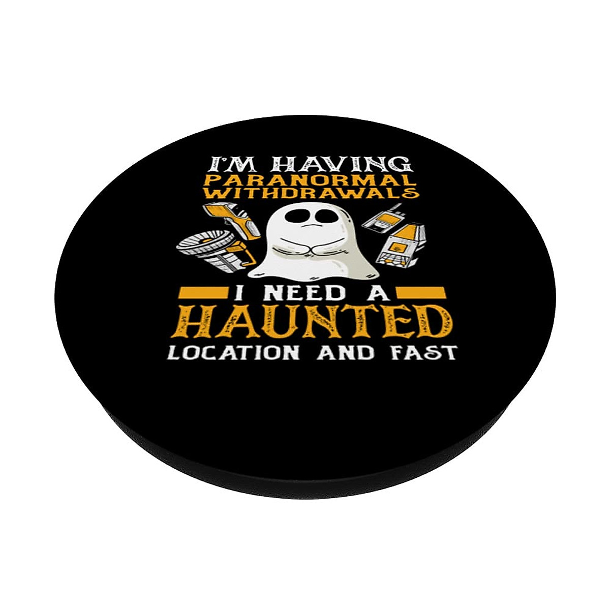Ghost Hunting Paranormal Quote Ghost Hunter PopSockets Swappable PopGrip