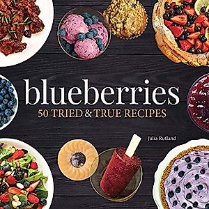 Blueberries: 50 Tried and True Recipes (Nature's Favorite Foods Cookbooks)