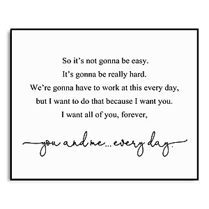 So It's Not Gonna Be Easy Art Print Master Bedroom Wall Art Bedroom Sign You and Me Everyday Sign Wall Decor, 8x10 inch No Frame
