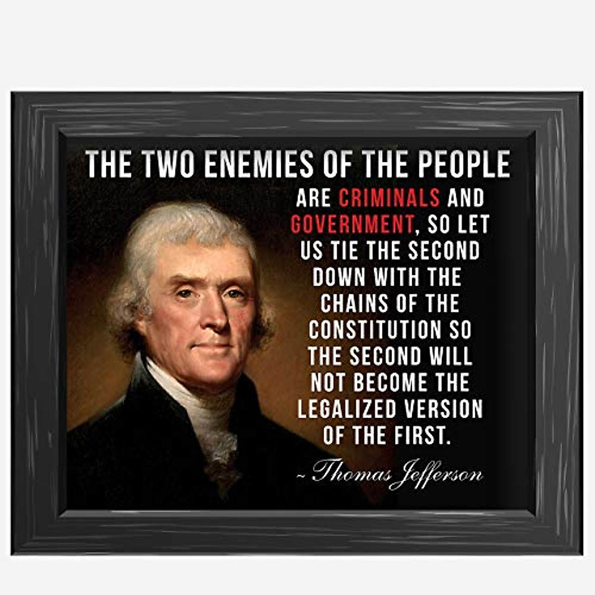 Thomas Jefferson Quotes-"Two Enemies of the People-Criminals & Government"-10 x 8" Political Wall Art Print-Ready to Frame. Jefferson Presidential Portrait Replica. Home-Office-School-Library Decor.