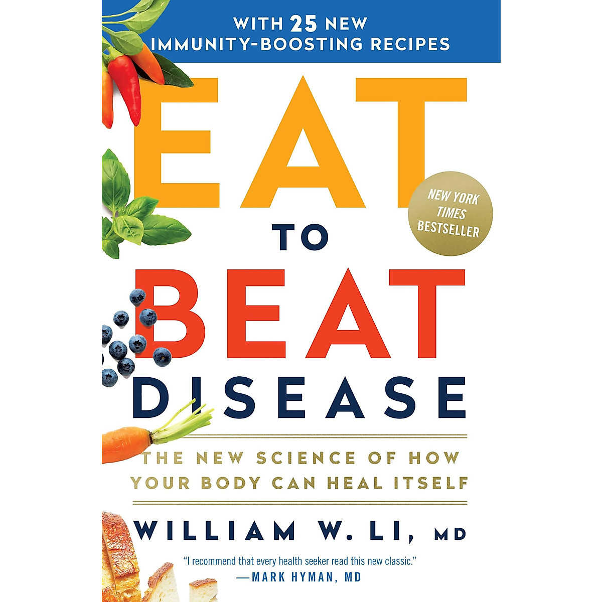 Eat to Beat Disease: The New Science of How Your Body Can Heal Itself