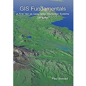 GIS Fundamentals: A First Text on Geographic Information Systems, Fifth Edition