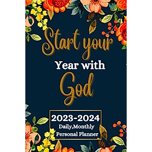 Start Your Year with God: 2023-2024 Daily ,Monthly Personal Planner for Christian Women
