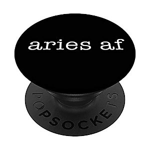 Aries AF Astrology March April Birthday Zodiac Funny Gift PopSockets Swappable PopGrip
