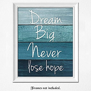 Farmhouse Inspirational Dream Big Never Lose Hope Prints, 1 (8x10) Unframed Photos, Wall Art Decor Gifts Under 15 for Home Office High School College Student Teacher Coach Positive Message Motivation
