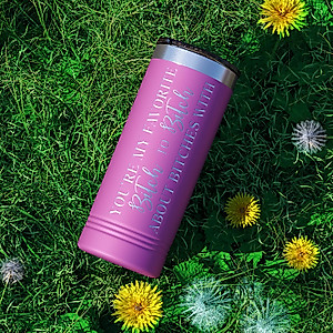 Cuptify You're my Favorite Bitch to Bitch About Skinny Tumbler with Lid Laser Engraved on Blush 22 oz Vacuum Insulated Birthday Gift for Women, Best Friend, Sister