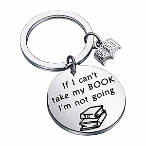 BEKECH Book Lover Gift Bookworm Gift If I Can't Take My Book I'm Not Going Keychain Reading Book Jewelry for Reader Writers Bibliophile Librarian (silver)