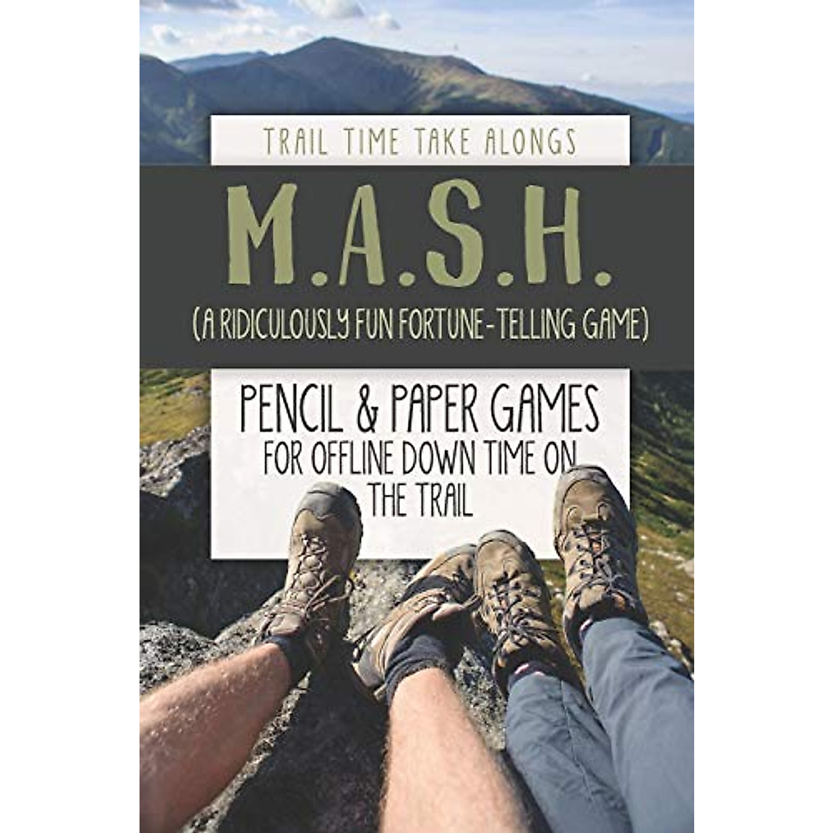 M.A.S.H. (A ridiculously fun fortune-telling game) | Pencil & Paper Games for Offline Down Time on the Trail: Activity book for hikers, backpackers and outdoorsy explorers
