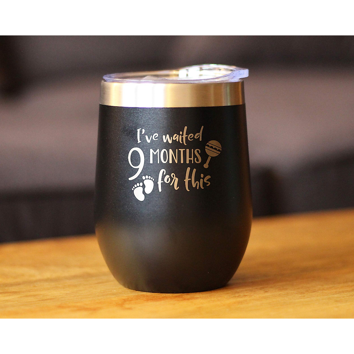 Waited 9 Months - Wine Tumbler Glass with Sliding Lid - Stainless Steel Insulated Cup - New Mom Push Gifts - Black