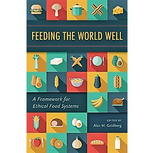 Feeding the World Well: A Framework for Ethical Food Systems