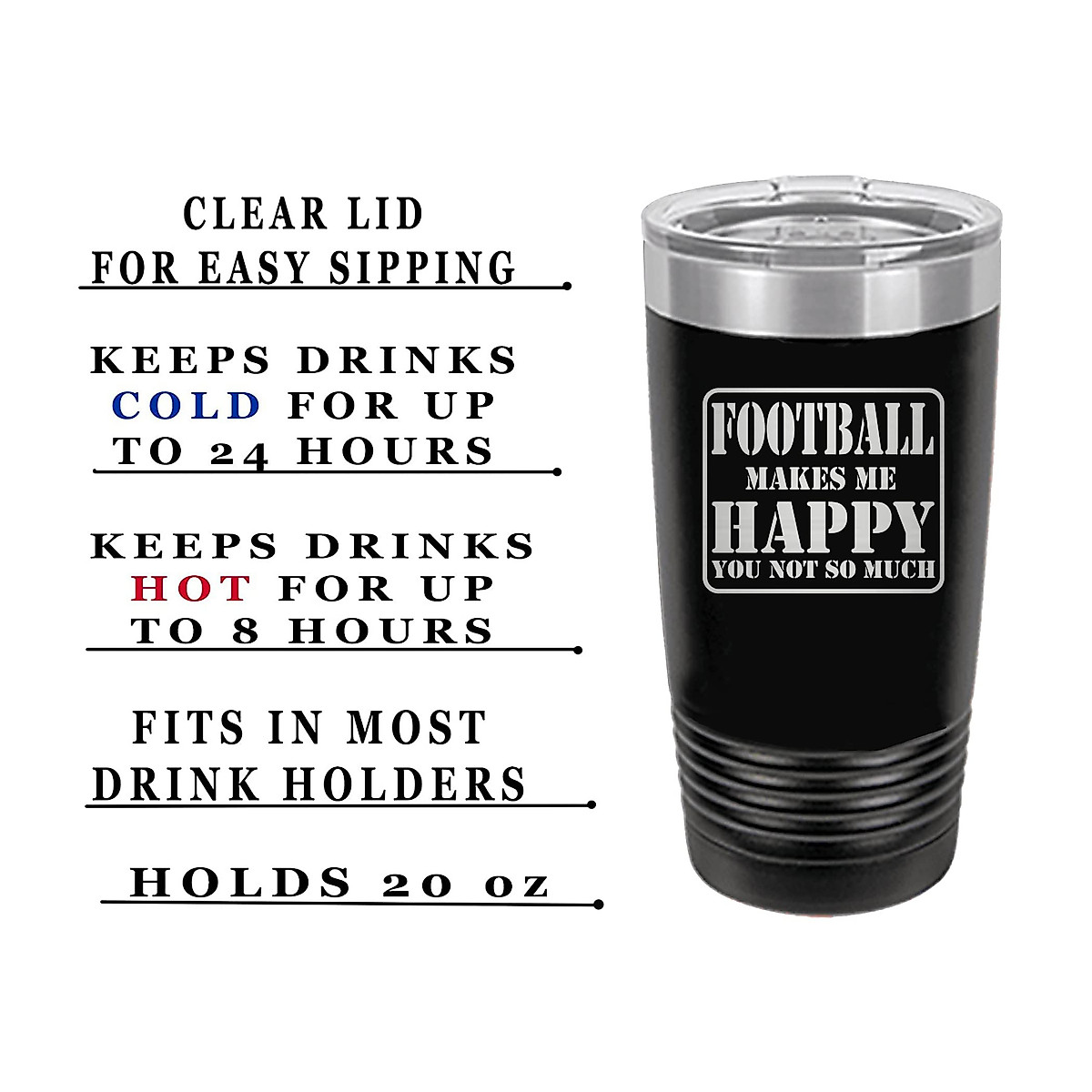 Rogue River Tactical Funny Sarcastic Black Football Fan PLayer 20 Oz. Travel Tumbler Mug Cup w/Lid Football Makes Me Happy You Not So Much Gift Idea