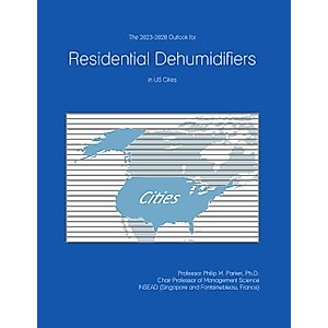 The 2023-2028 Outlook for Residential Dehumidifiers in the United States