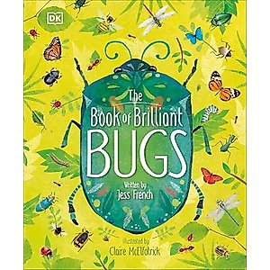 The Book of Brilliant Bugs (The Magic and Mystery of the Natural World)