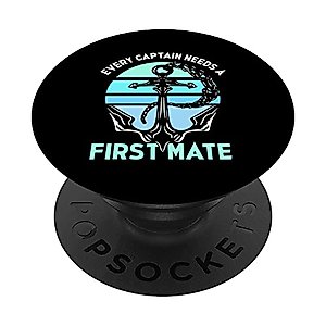 Every Captain Needs A First Mate Sea Ship Yacht Boat PopSockets Swappable PopGrip