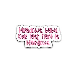Miraki Meadows Baby Our Last Name Is Meadows Sticker, Dark Romance Sticker, Smutty Sticker, Book Sticker, Water Assitant Die-Cut Vinyl Booktok Decals for Laptop, Phone, Water Bottles, Kindle Sticker