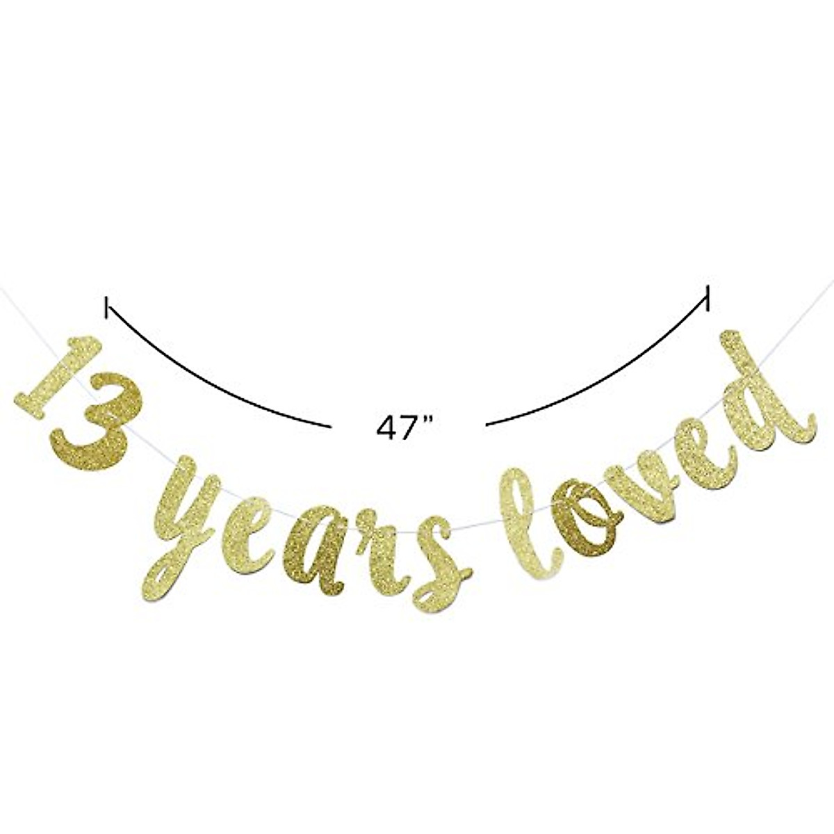 13 Years Loved Banner - Happy 13th Birthday/Wedding Anniversary Party Decorations-Gold