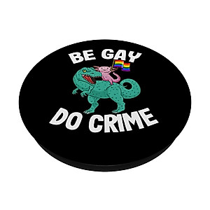 Axolotl Riding Dinosaur Pride Flag Be Gay Do Crime PopSockets Standard PopGrip