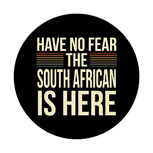 Have No Fear The South African Is Here South African PopSockets PopGrip: Swappable Grip for Phones & Tablets