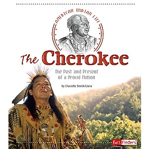 The Cherokee: The Past and Present of a Proud Nation (American Indian Life)