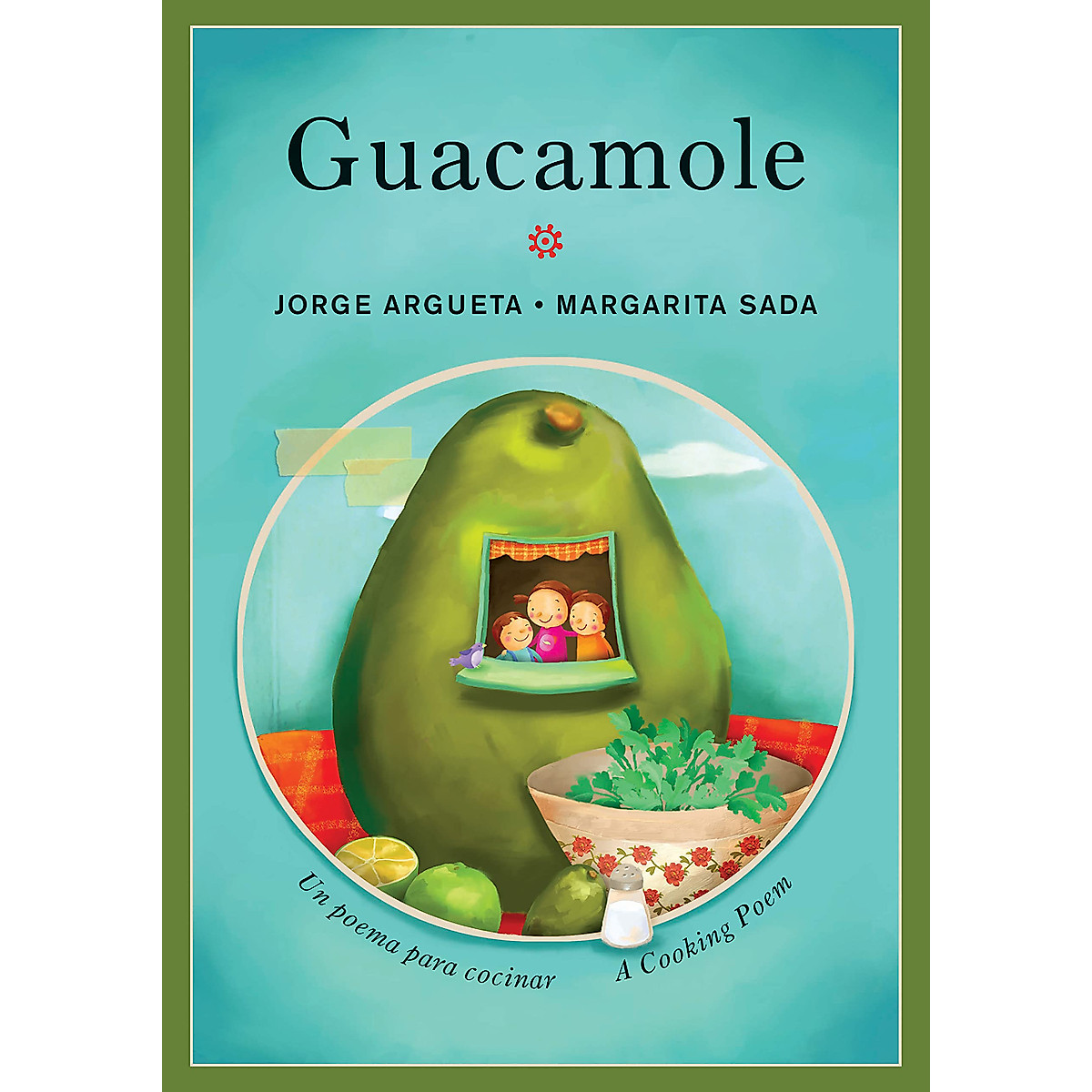 Guacamole: Un poema para cocinar / A Cooking Poem (Bilingual Cooking Poems) (Spanish Edition)