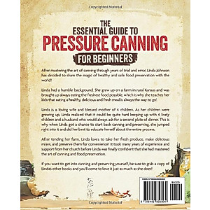 The Essential Guide to Pressure Canning for Beginners:: All-In-One Cookbook with Safe, Easy, and Delicious Recipes for Meals in a Jar! Successfully ... Canning and Preserving For Beginners Book)