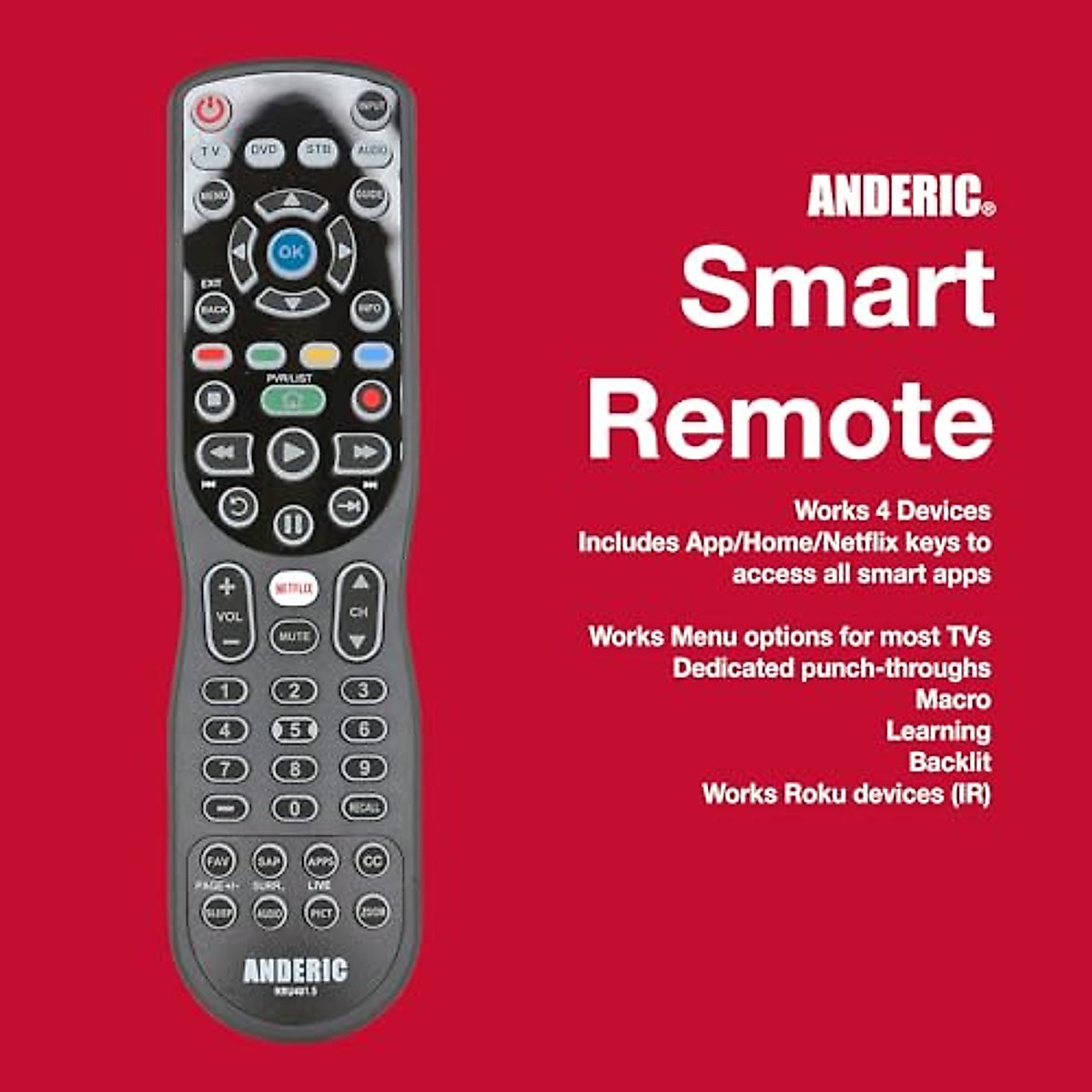 4-in-1, 4-Device IR Universal Remote Control with Macro, Learning, Backlit, Netflix Apps Keys for All TVs, Streaming Players, BluRay Player, Audio, Cable, Roku, Apple TV and More - Anderic RRU401