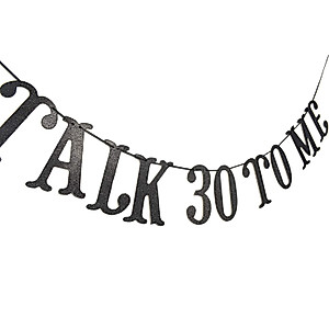 Talk 30 To Me Banner- 30th Birthday Banner,Talk Thirty To Me, Dirty 30,Thirsty 30 ( Black)