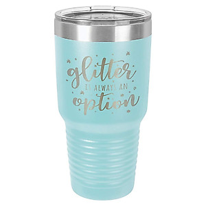 GLITTER IS ALWAYS AN OPTION Light Blue 30 oz Tumbler With Straw and Slide Top Lid | Stainless Steel Travel Mug | Compare To Yeti Rambler