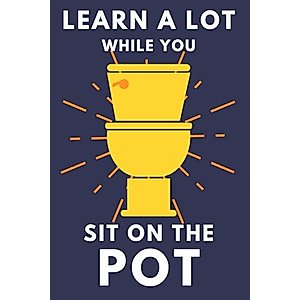Learn A Lot While You Sit On The Pot: Funny Bathroom Trivia Book For Adults & Older Teens (Alex Smart's Bathroom Readers)