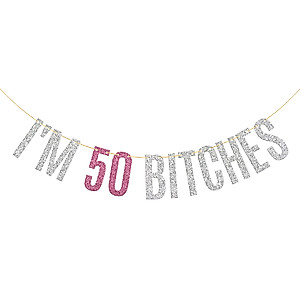 Glitter I'm 50 Bitches Banner Happy 50th Birthday Banner 50th Anniversary Women's 50th Birthday Party Decorations Silver & Pink