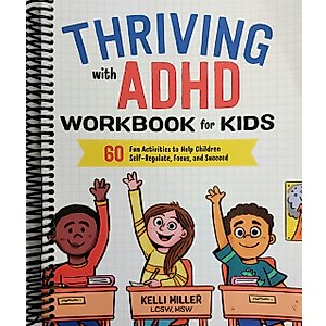 Thriving with ADHD Workbook for Kids: 60 Fun Activities to Help Children Self-Regulate, Focus, and Succeed