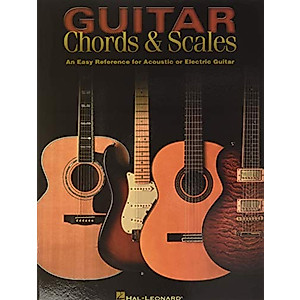 Guitar Chords & Scales: An Easy Reference for Acoustic or Electric Guitar
