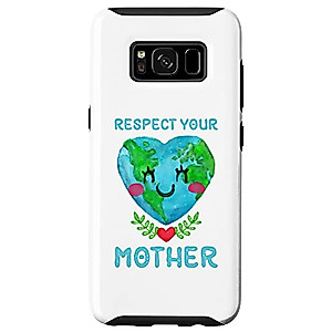 Galaxy S8 Funny Earth Day Designs for Nature Lover Respect Your Mother Case