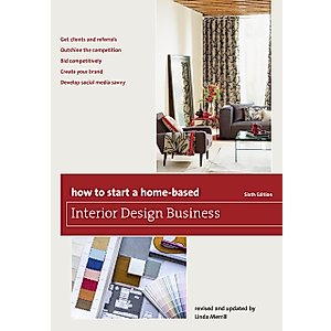 How to Start a Home-Based Interior Design Business (Home-Based Business Series)