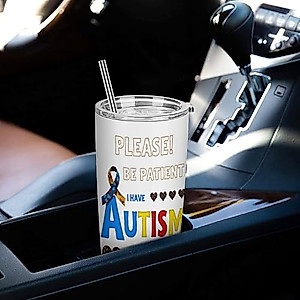 Please Be Patient I Have Autism Awareness Sign 20 OZ Stainless Steel Tumbler Travel Car Coffee Mug with Straw Lid Cleaning Brush Coffee Tumbler Mug for Women Men